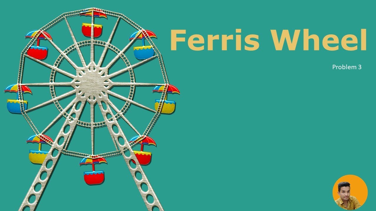Ferris Wheel Cses Problemset Solution Problem 3 Youtube