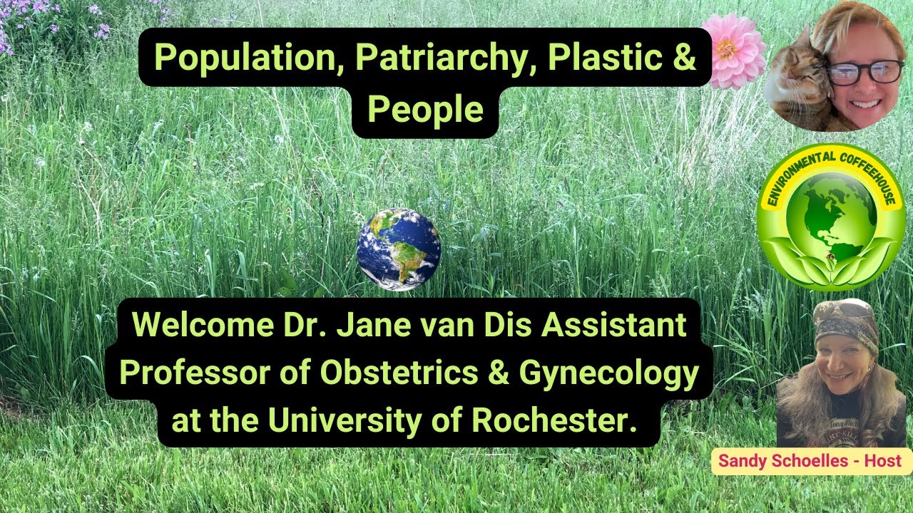 Welcome Jane van Dis, Population, Patriarchy, Plastic and People! - YouTube