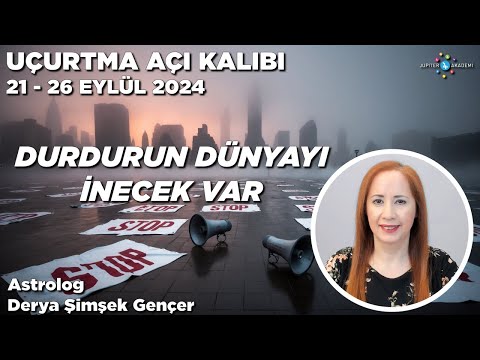 21-26 Eylül 2024 / Uçurtma Açı Kalıbı / Durdurun Dünyayı İnecek Var