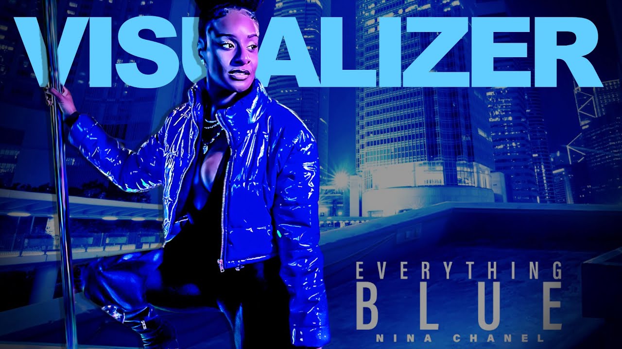 Nina Chanel "Everything Blue" | [Visualizer] - YouTube