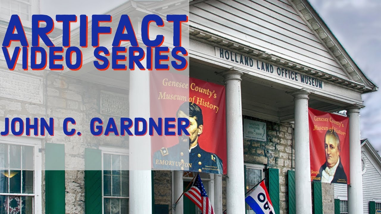 Holland Land Office Museum Artifact Video Series: John C. Gardner - YouTube