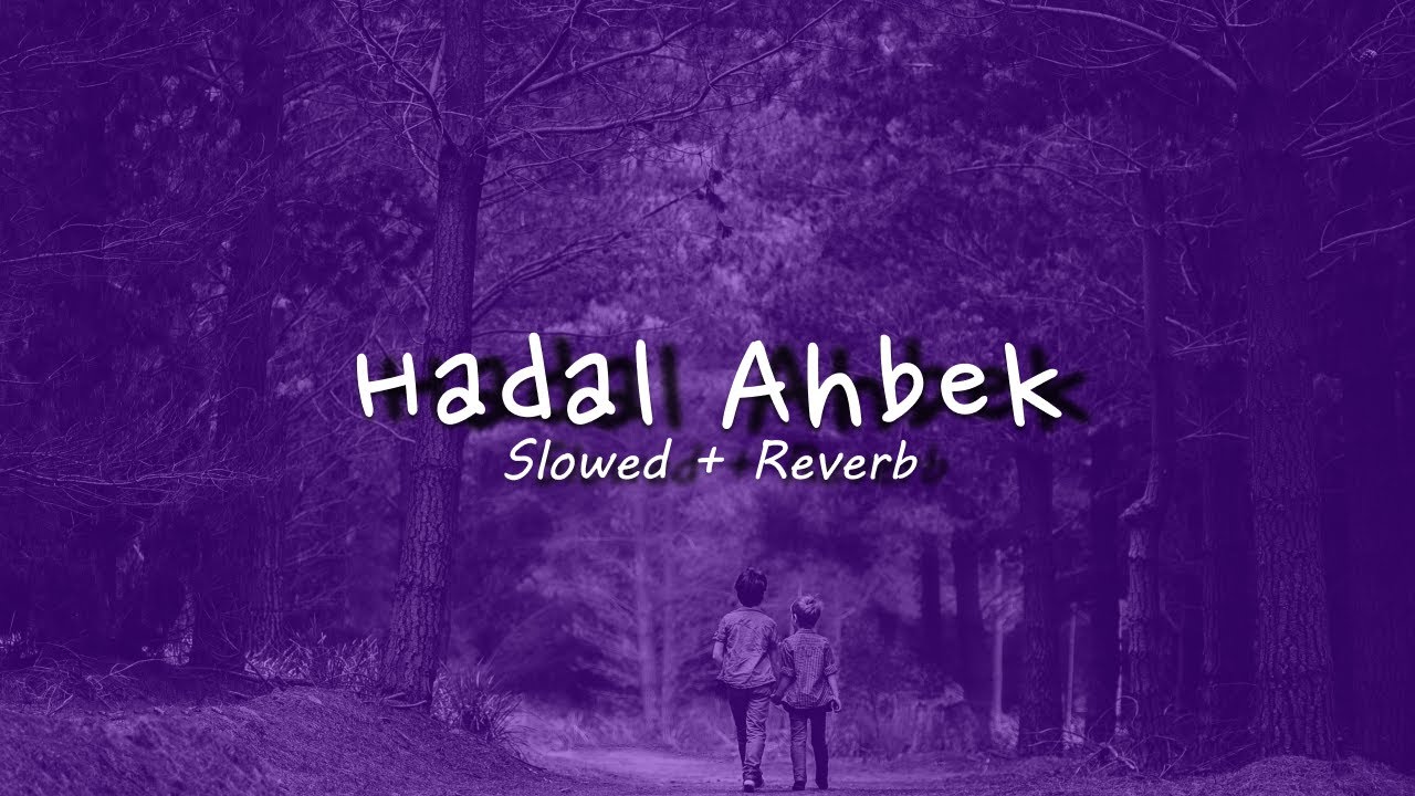Hadal Ahbek 🎶 Slowed + Reverb | Neon Kites - YouTube