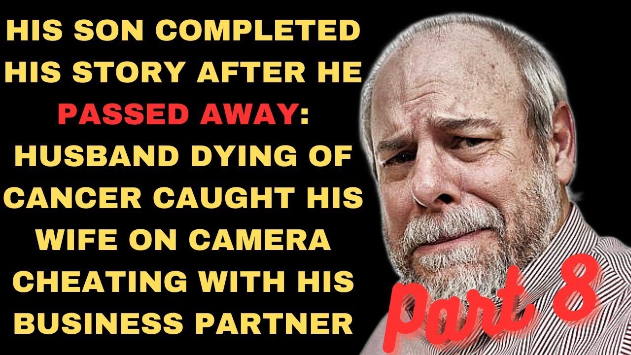 Chapter 8 Terminally Ill Husband Discovers Wifes Infidelity Through