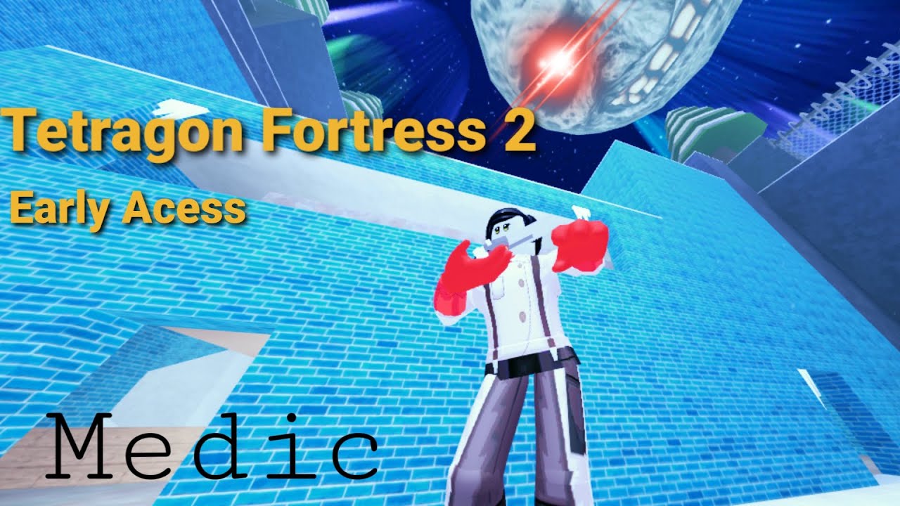 Tetragon Fortress 2:Early Acess The Medic - YouTube