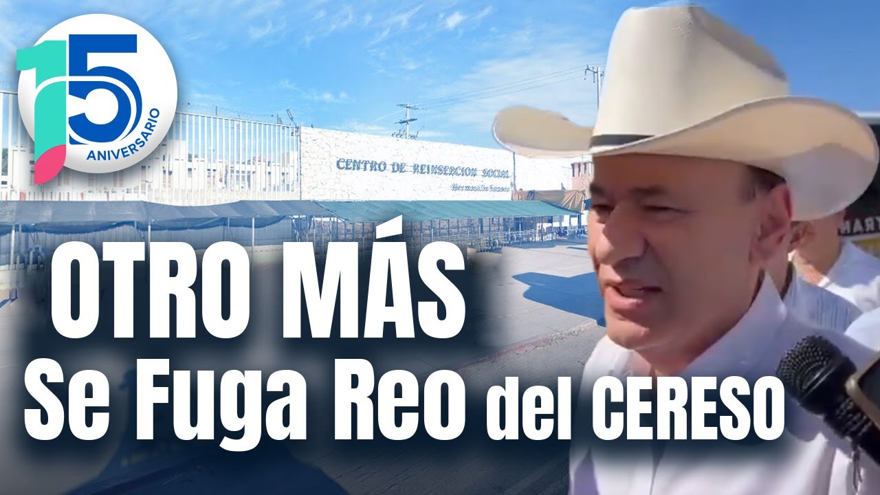 Durazo confirma FUGA de reo en CERESO de Hermosillo: Es el segundo caso ...