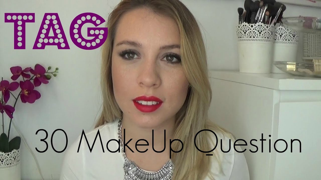 30 MakeUp Question TAG / 30 Preguntas sobre Maquillaje - YouTube