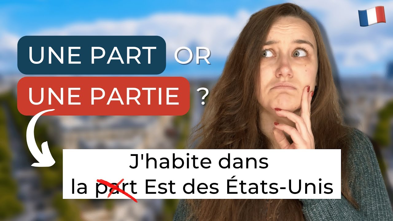 DON'T CONFUSE ANYMORE: Une part and Une partie ? - YouTube