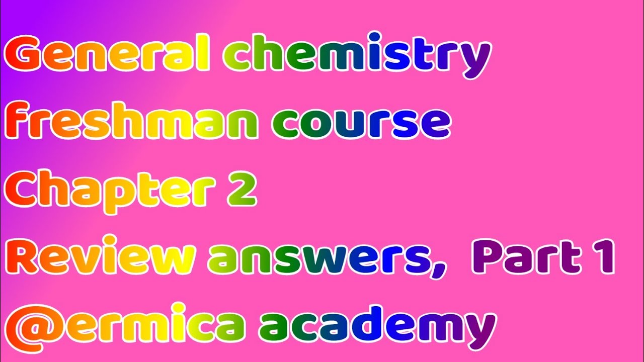 general chemistry freshman course chapter 2 review answers|#part1 ...