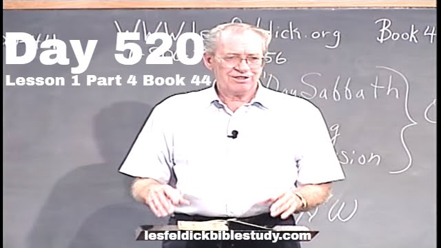 520 - Les Feldick Bible Study - Lesson 1 Part 4 Book 44 - 2 ...