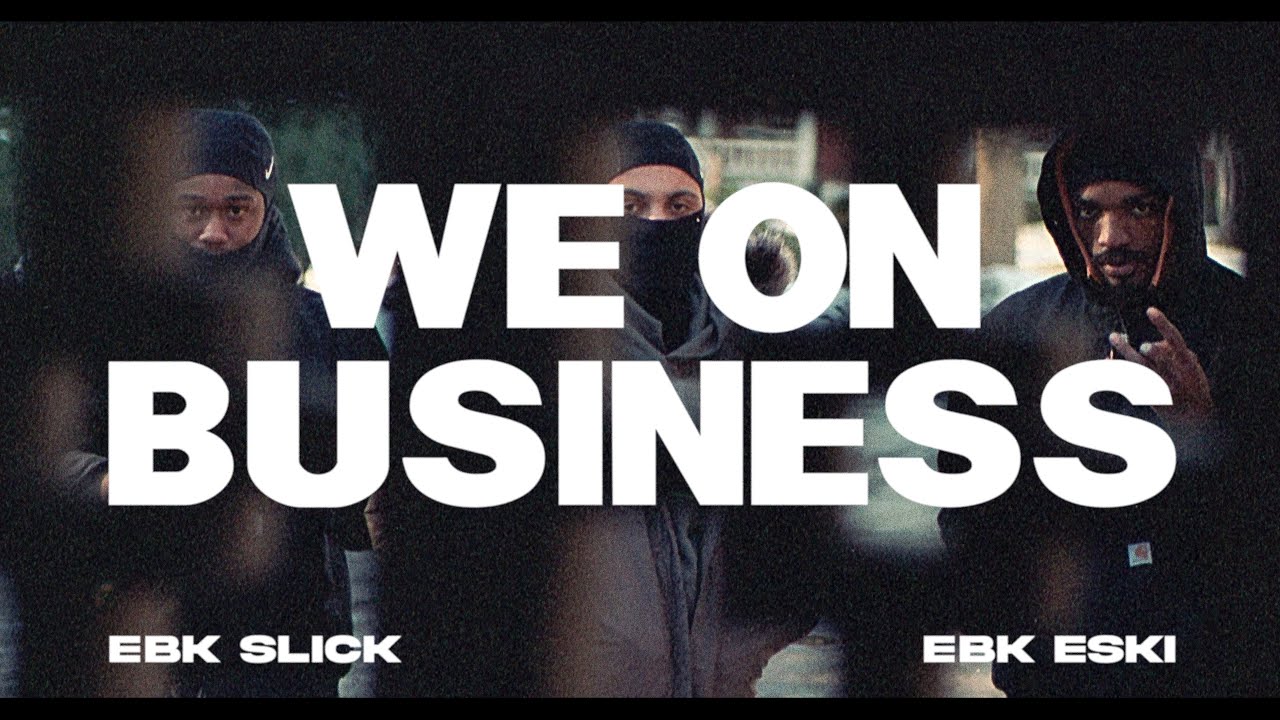 EBK Eski & EBK Slick - "We On Business" (Official Music Video) - YouTube