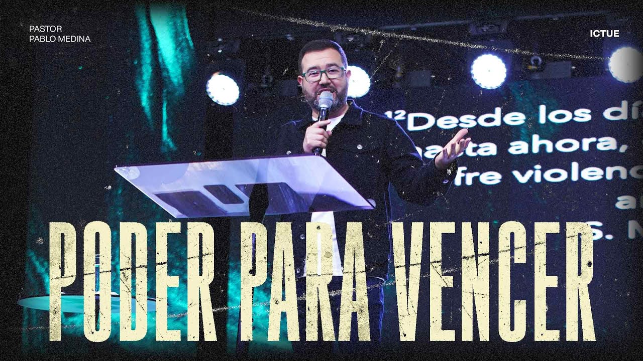 Poder para vencer | Pastor Pablo Medina - YouTube