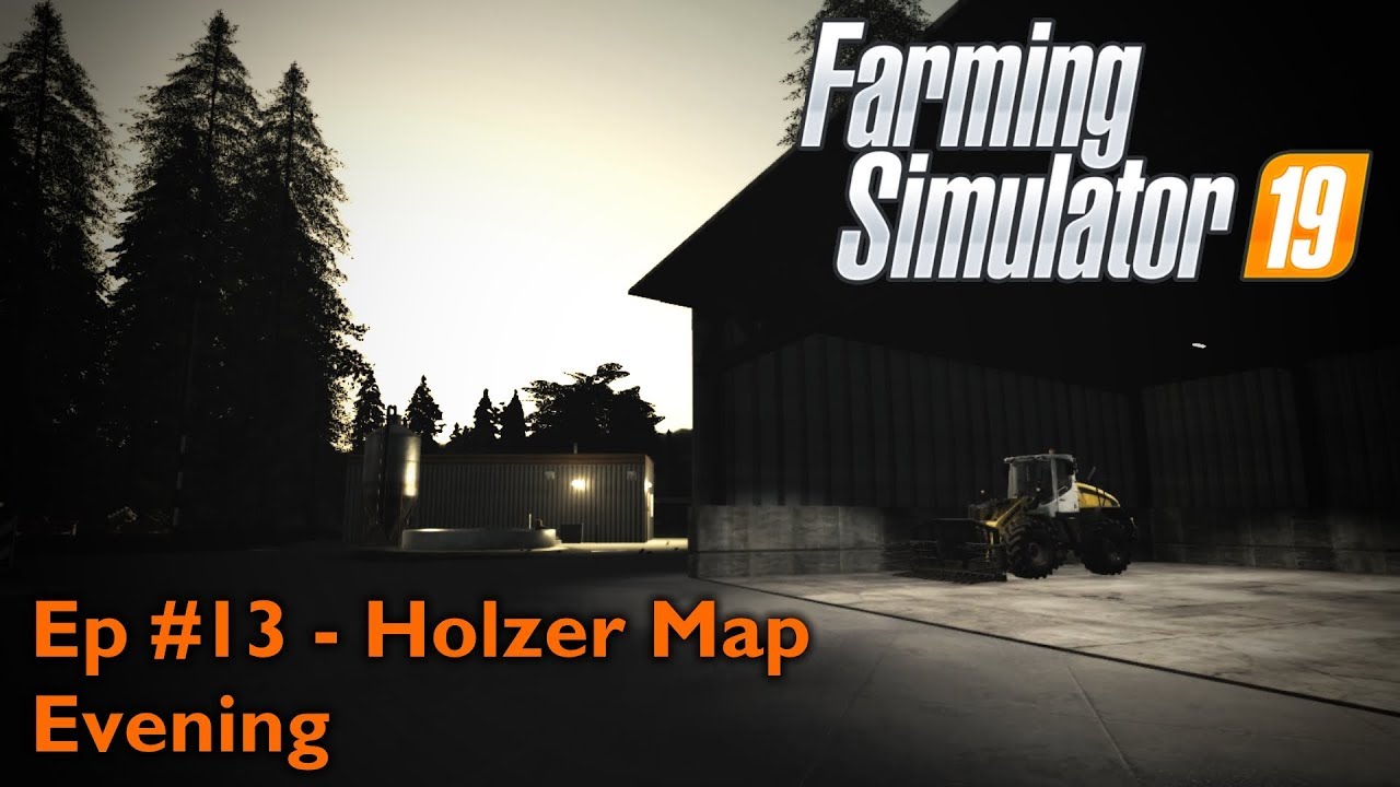 FS19 | Ep #13 - Holzer Map | Evening - YouTube