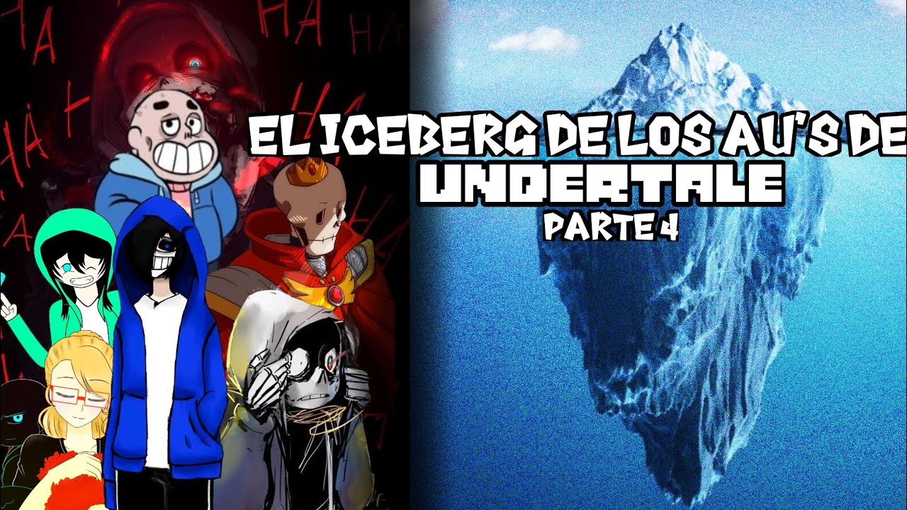 El Iceberg De Los Au's De Undertale | Parte 4 [Final] - YouTube