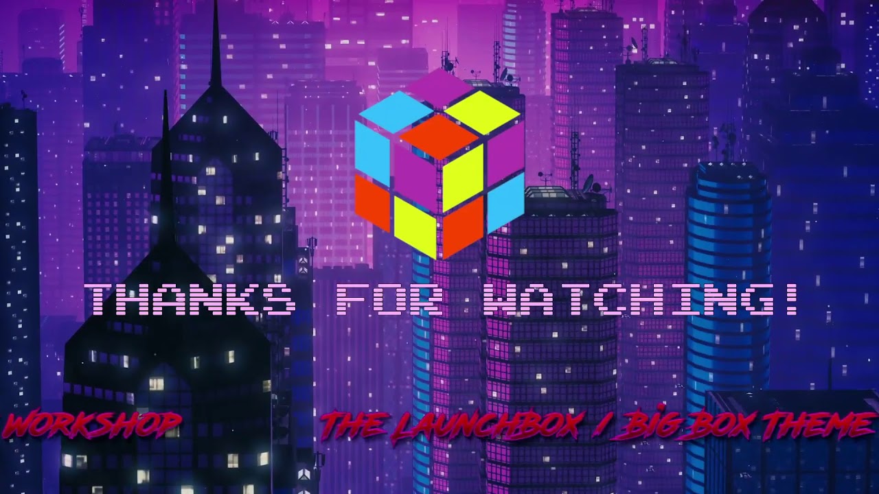 Building Illuminate - Live Stream: LaunchBox / Big Box Theme Workshop ...