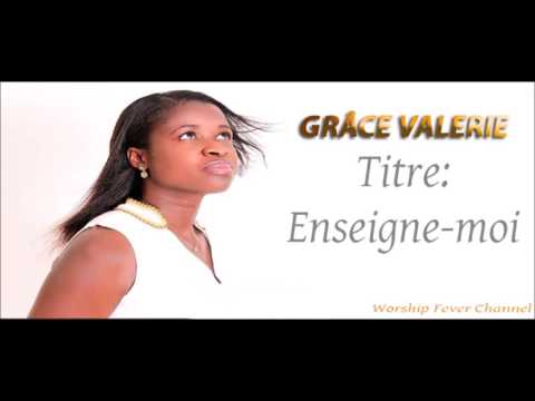 Grace Valerie - Enseigne moi  | ** Worship Fever Channel **