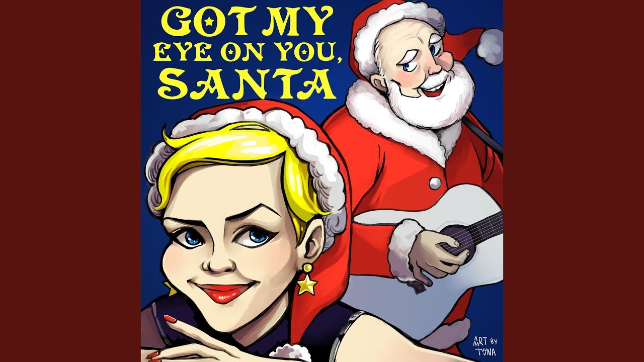 Got My Eye on You, Santa - YouTube