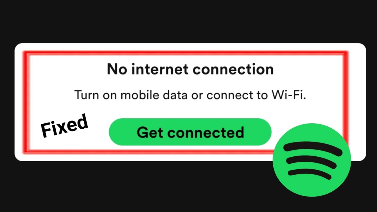 Spotify No Internet Connection Turn On Mobile Data Or Connect To WIFI ...
