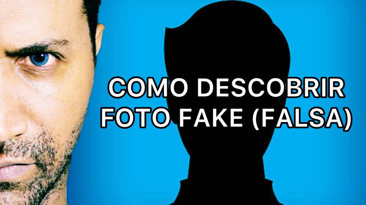 COMO DESCOBRIR FOTO FAKE (FALSA) - YouTube