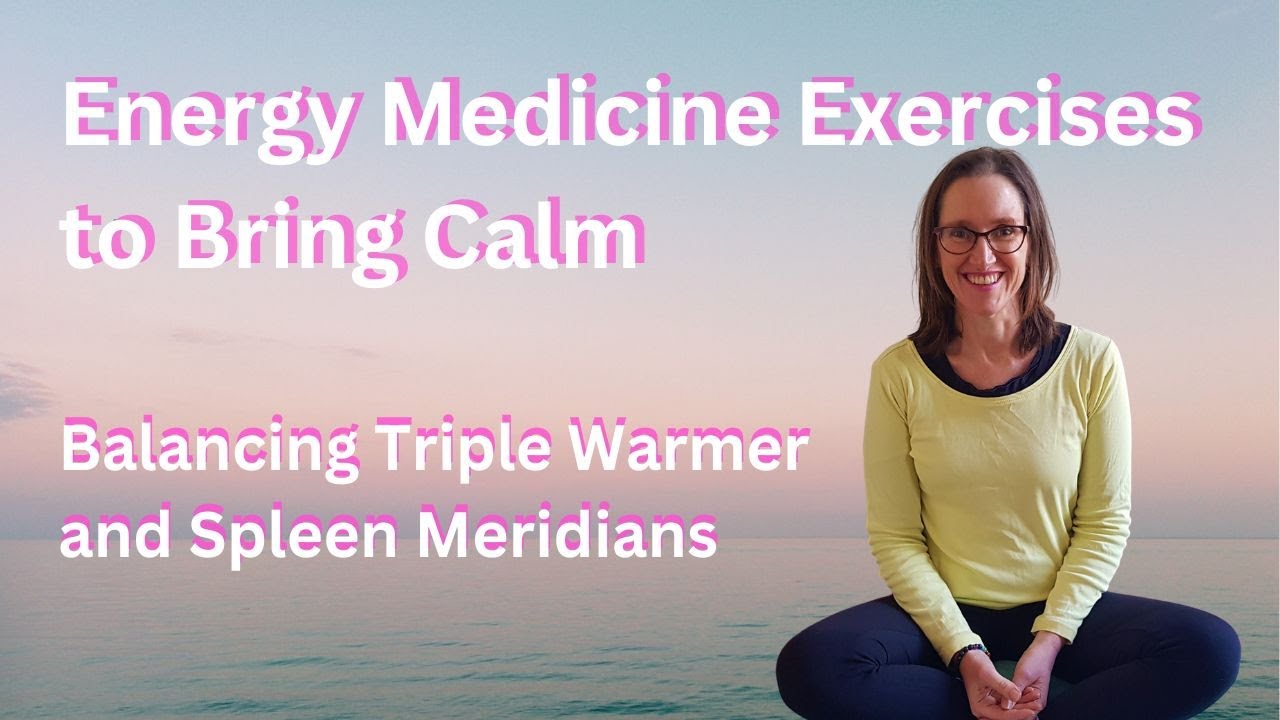 Energy Medicine Exercises To Bring Calm To Your Life By Balancing ...