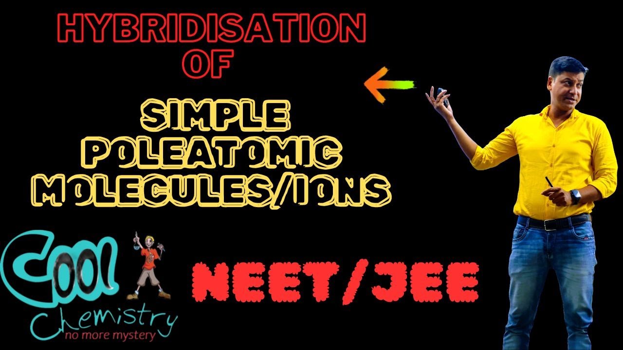 Hybridisation Simple Polyatomic Covalent Molecules Ions | NEET | JEE - YouTube
