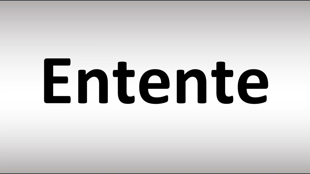 How to Pronounce Entente - YouTube