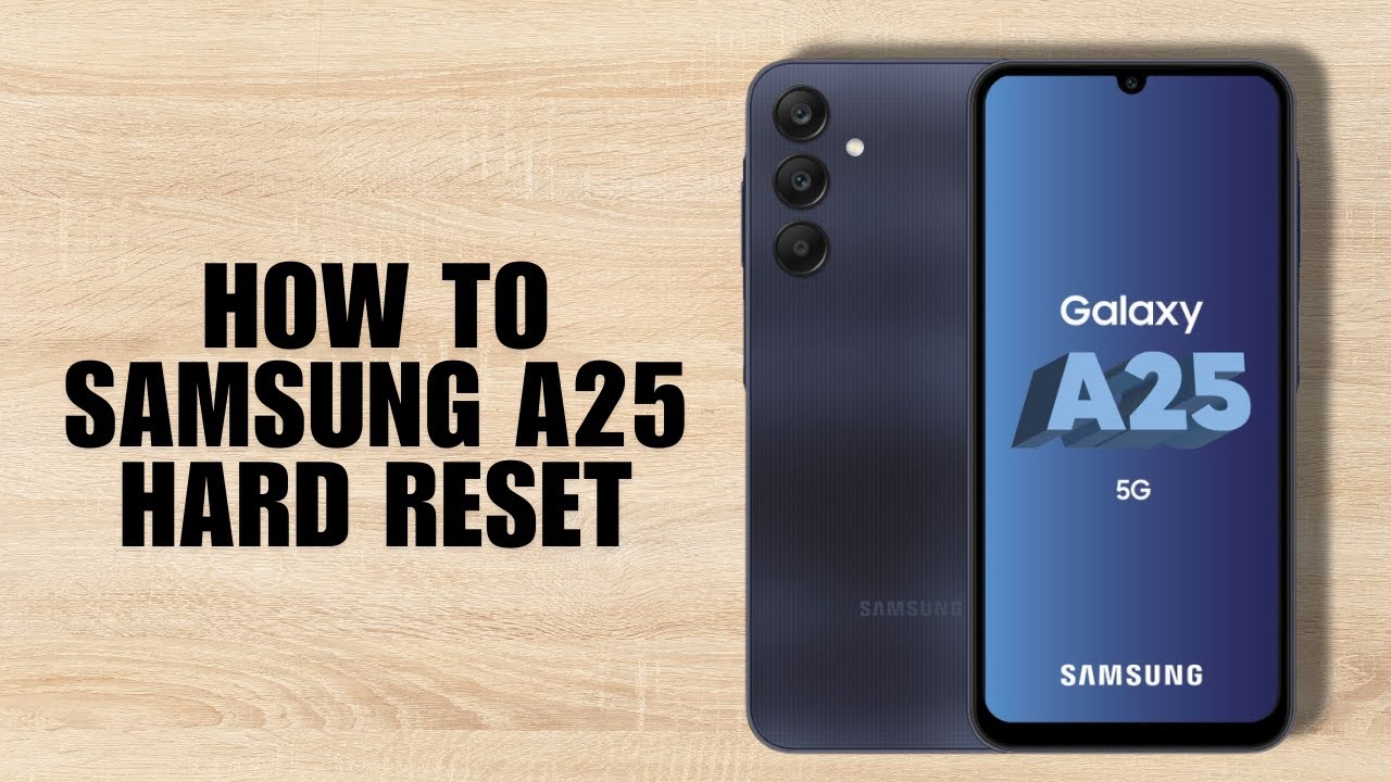 How To Samsung A25 Hard Reset (Beginner’s Guide) - YouTube