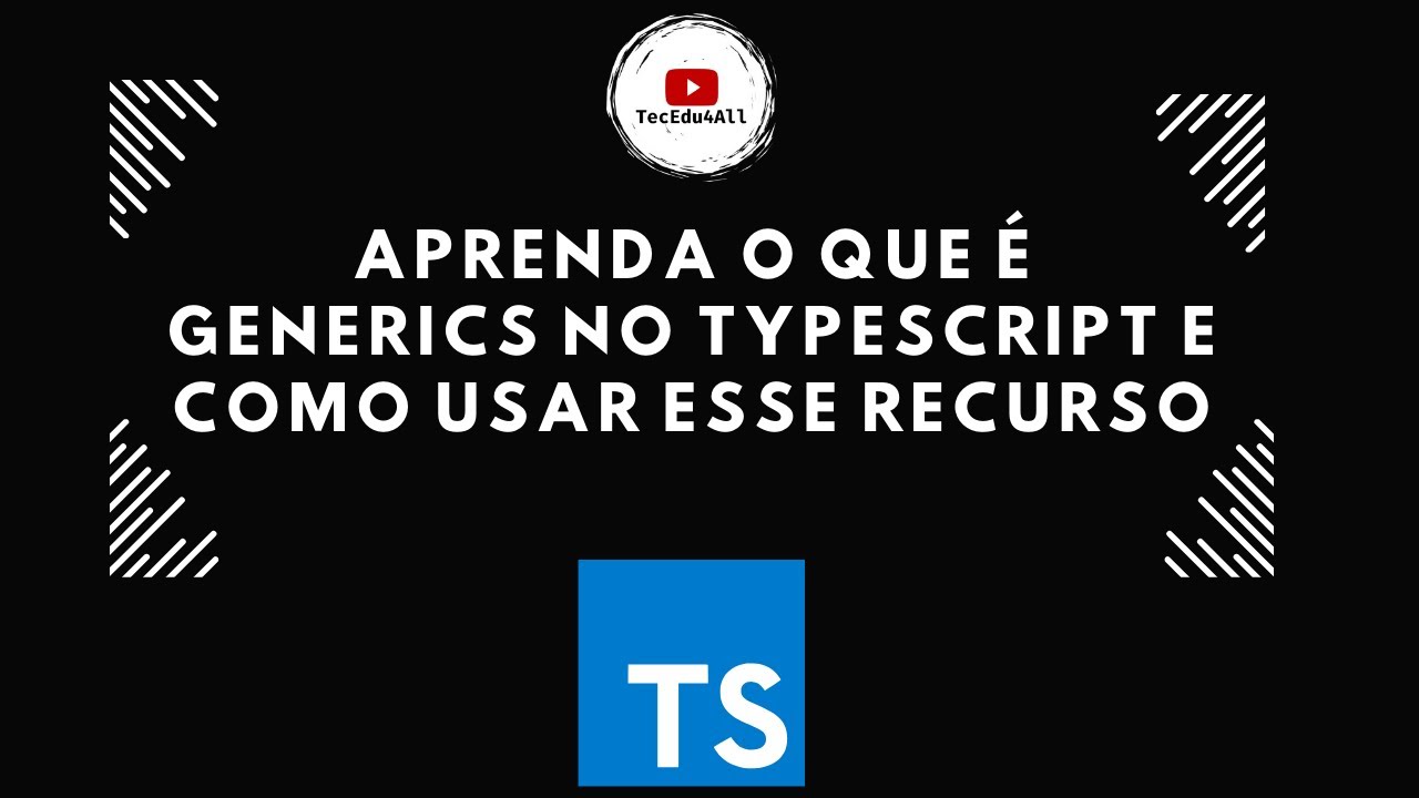 Aprenda O Que é Generics No Typescript E Como Usar Esse Recurso Youtube