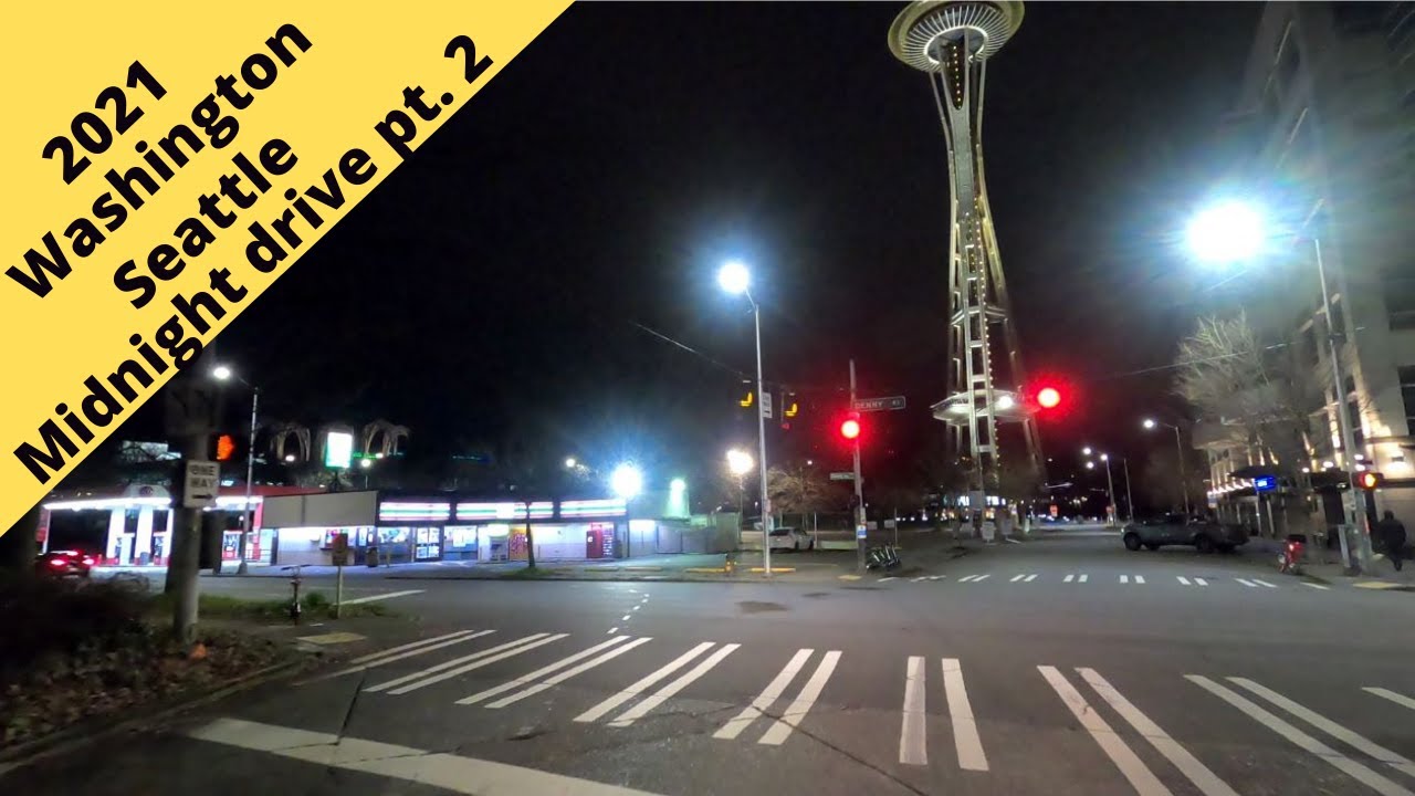 Washington: Midnight drive through Seattle 2021 part 2 - YouTube