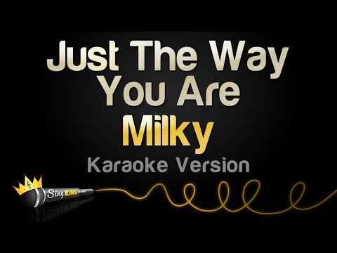 Milky - Just The Way You Are (Karaoke Version)