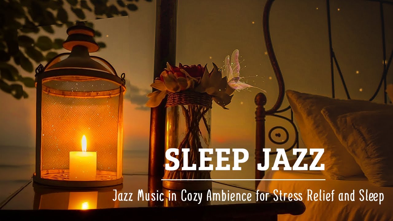 Sleeping Jazz Music For Deep Sleeping | Jazz Music in Cozy Ambience for ...