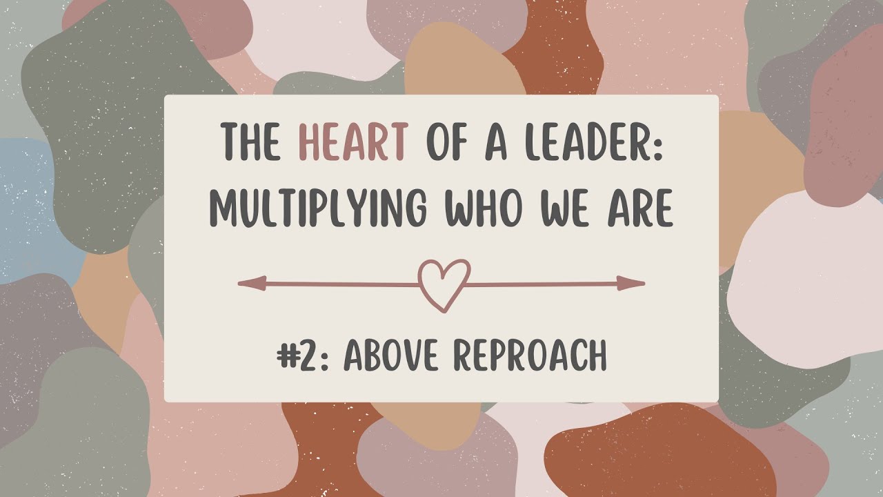 The Heart of a Leader #2: Above Reproach - YouTube
