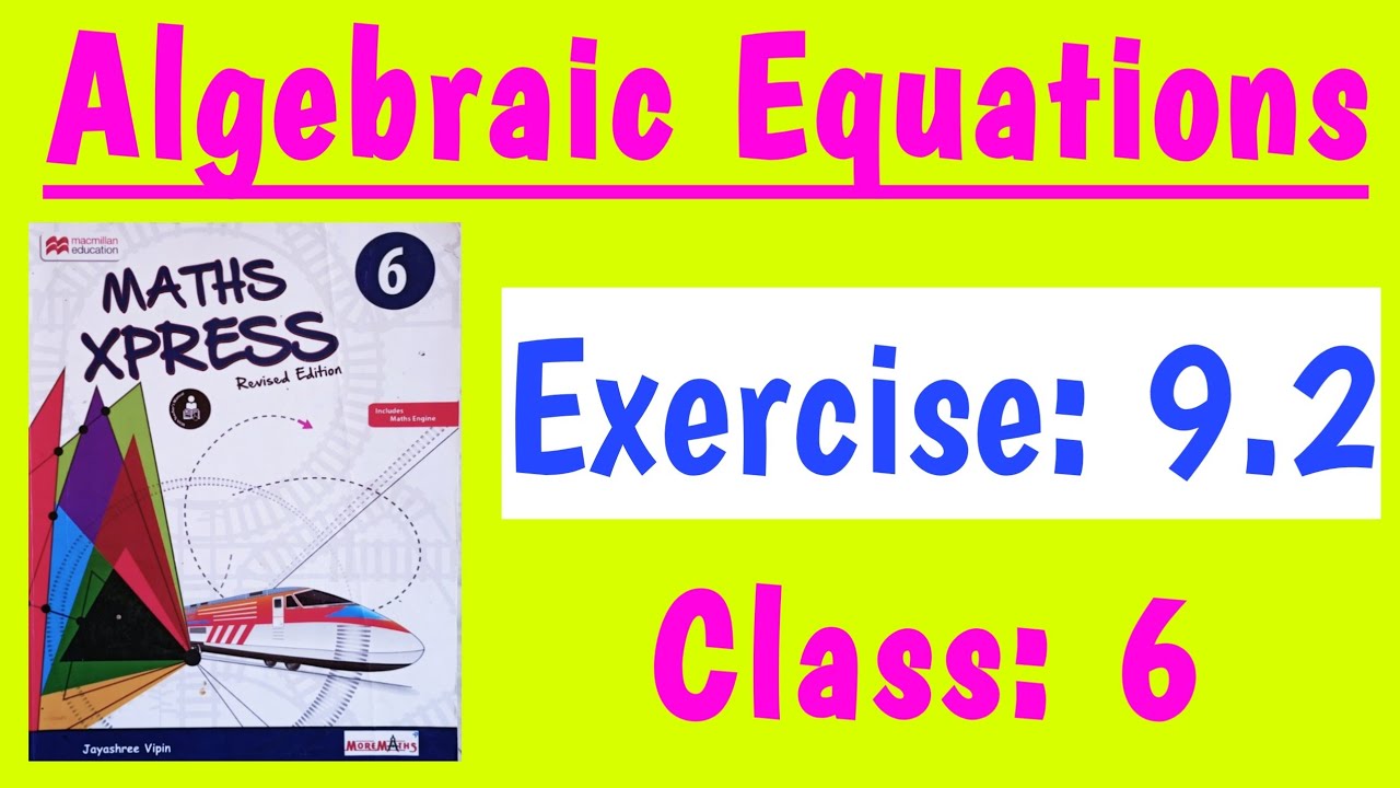 Algebraic Equations | Exercise 9.2 | Class 6 | Maths Xpress Solutions ...