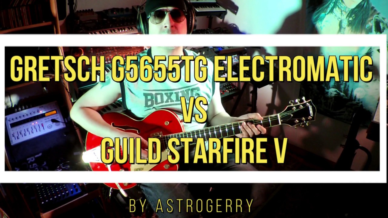 Gretsch G5655TG Electromatic vs Guild Starfire V (1967) - YouTube