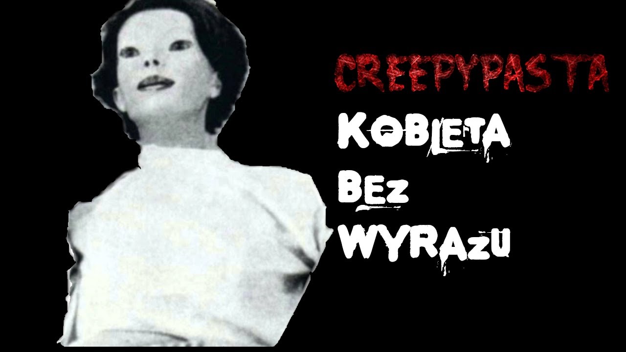 Kobieta bez wyrazu CREEPYPASTA (Expressionless Woman) #creepypasta # ...