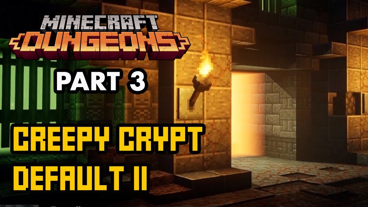 MINECRAFT DUNGEONS PART 3 - CREEPY CRYPT DEFAULT 2 - YouTube