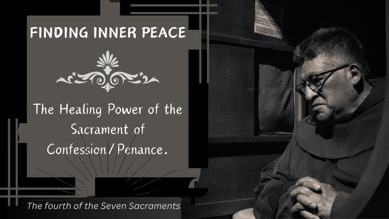 Finding Inner Peace: The Healing Power of the Sacrament of Confession ...