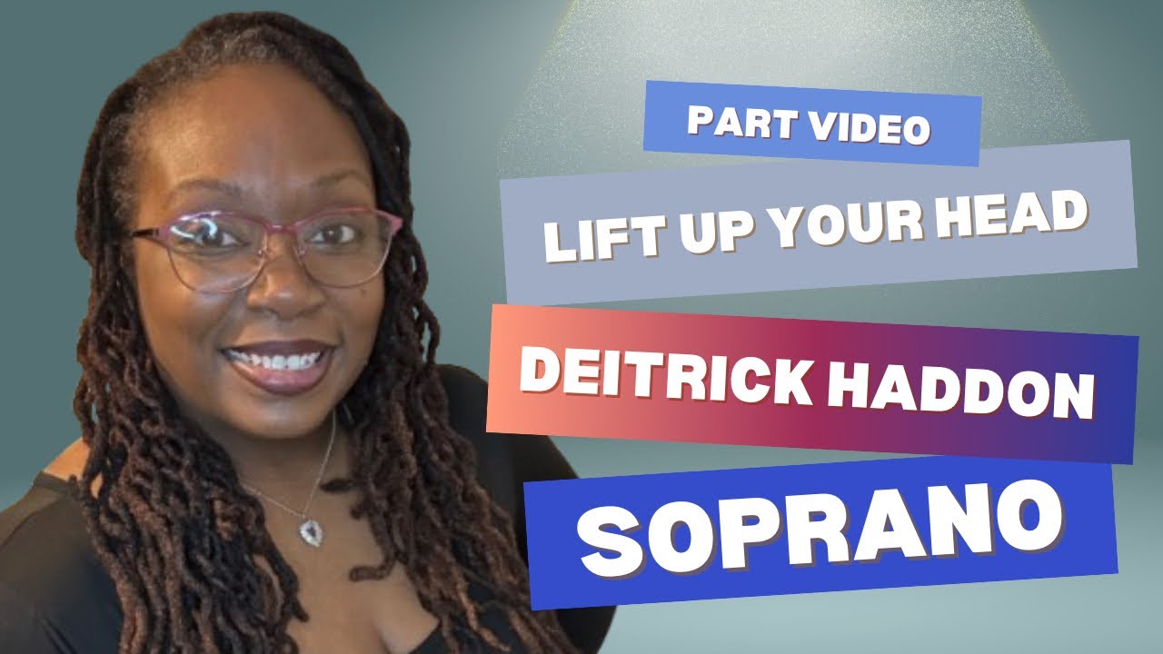Soprano Part | Lift Up Your Head by Deitrick Haddon Cover | Choir ...