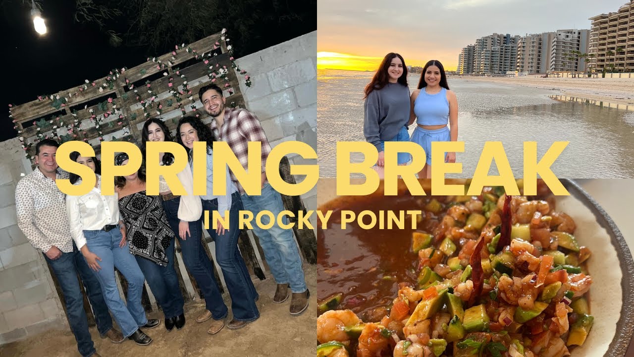 SPRING BREAK IN ROCKY POINT VLOG - YouTube