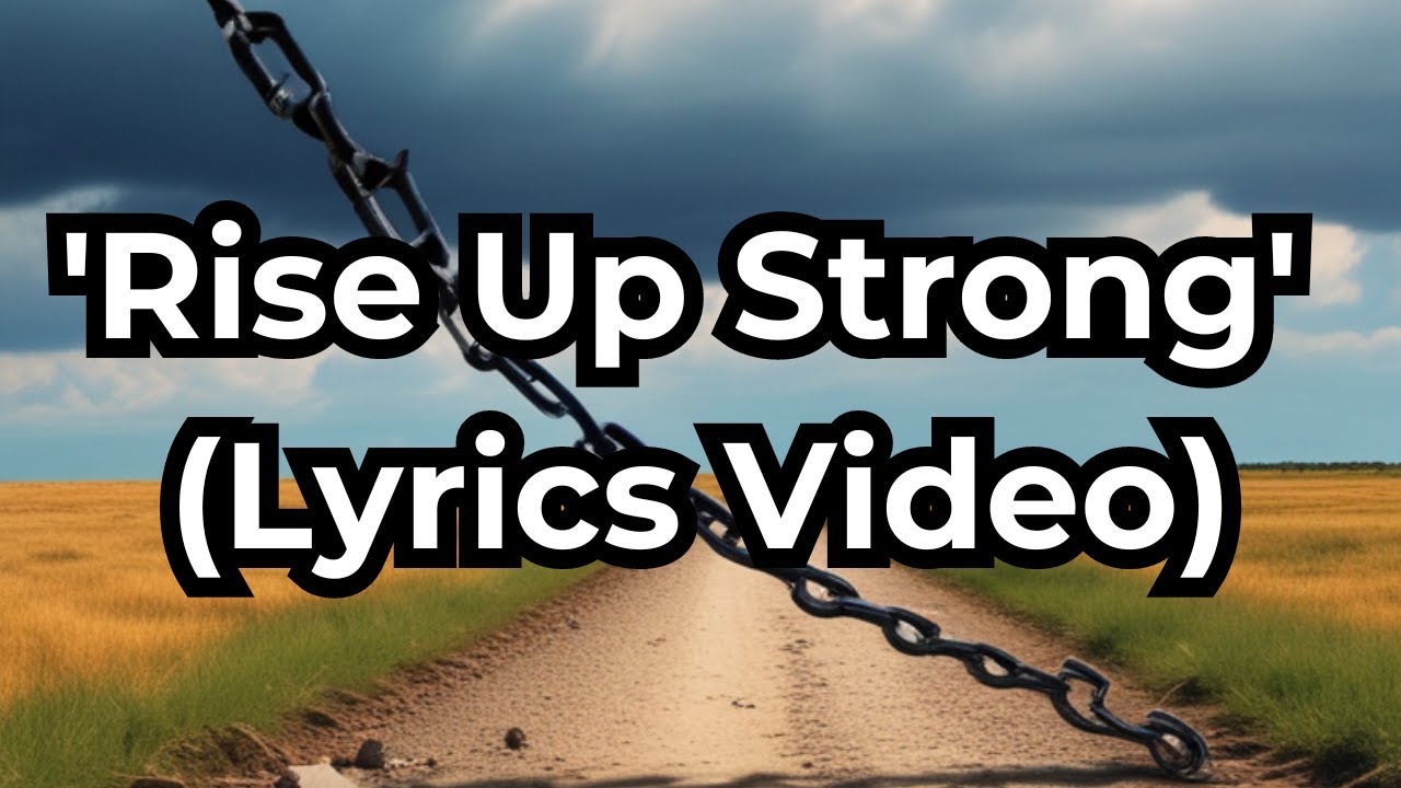'Rise Up Strong' (Lyrics Video) - YouTube
