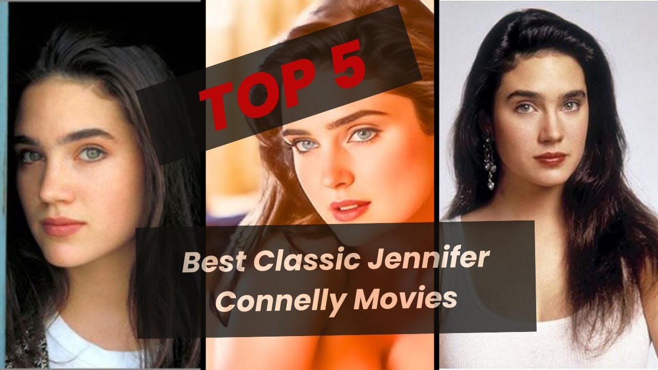 Top 5 Best Classic Jennifer Connelly Movies! Watch until the end ...