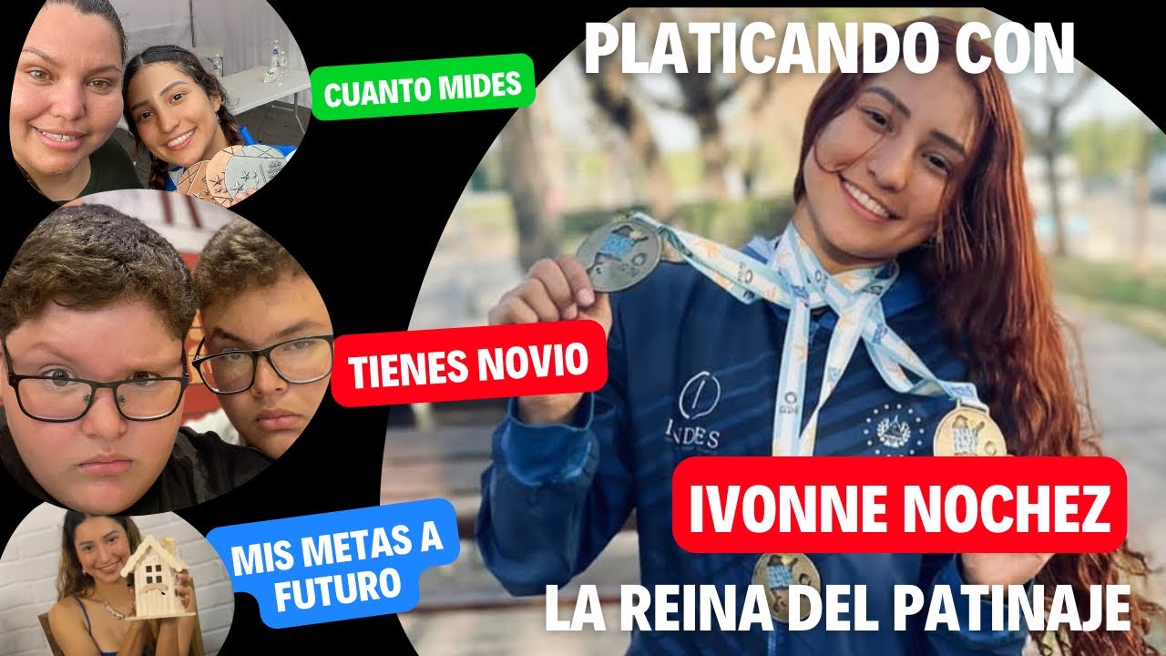 Conocimos a la Reina del patinaje salvadoreño 🇸🇻 IVONNE NOCHEZ - YouTube