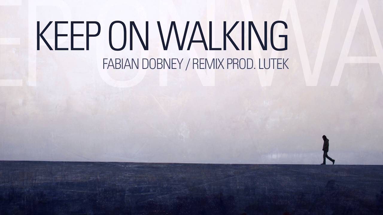 KEEP ON WALKING (REMIX) - Fabian Dobney / prod. Lutek - YouTube