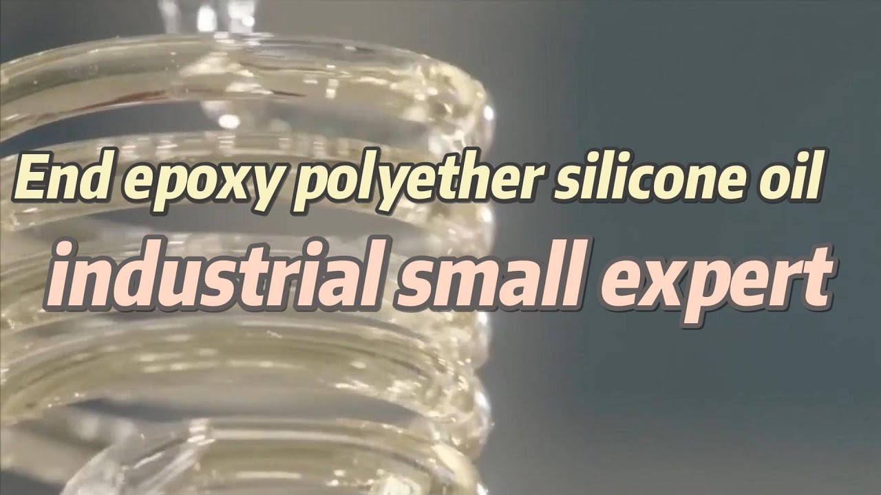 End epoxy polyether silicone oil, industrial small expert - YouTube