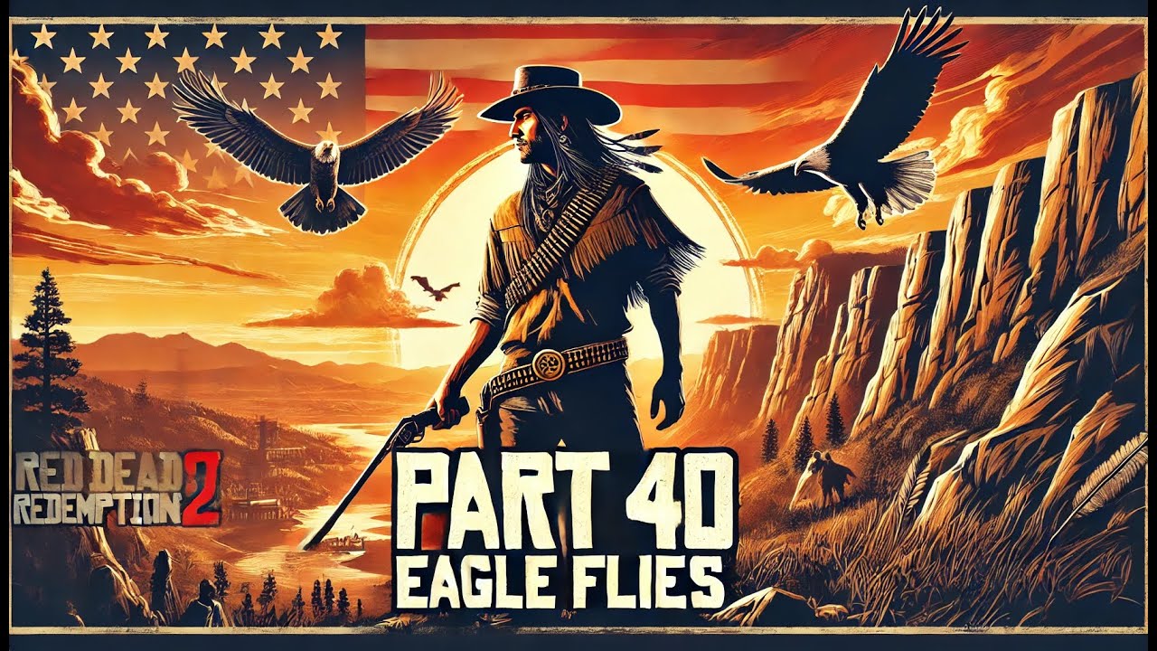 RED DEAD REDEMPTION 2 WALKTHROUGH GAMEPLAY | PART - 40 EAGLE FLIES ...