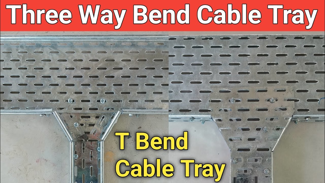 Cable tray three way bend | Three way T bend cable tray | How to make three way bend cable tray ...