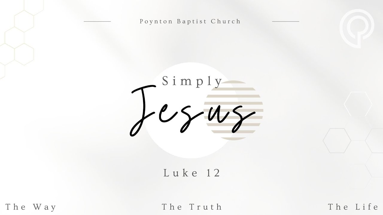 PBC Live | Simply Jesus - Luke 12 | 16.06.24 - YouTube