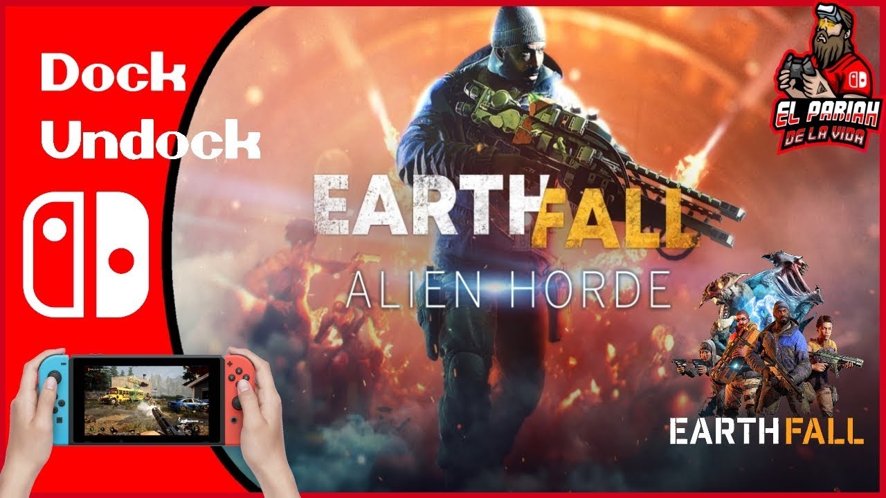 EARTHFALL ALIEN HORDE NINTENDO SWITCH DOCK/HANDHELD ESPAÑOL - YouTube