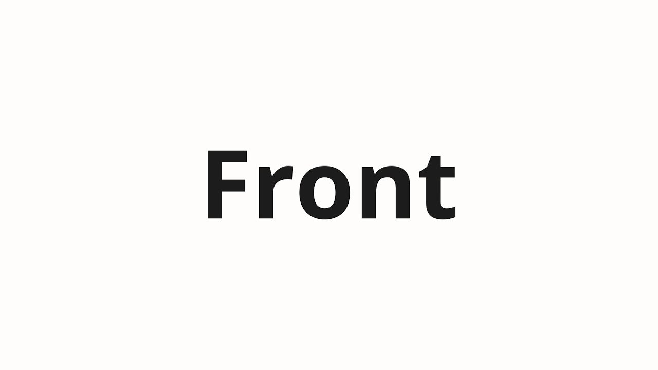How to pronounce Front - YouTube