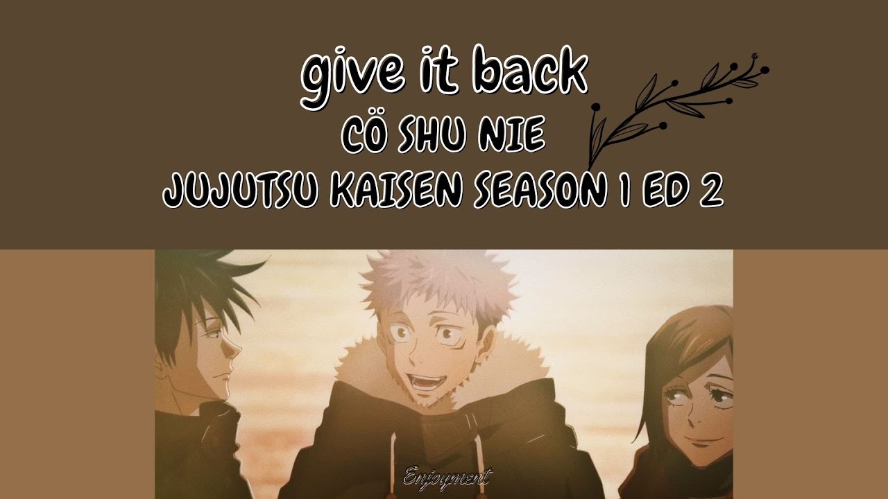 Jujutsu Kaisen (ED) - give it back Lyrics / 歌詞 - YouTube