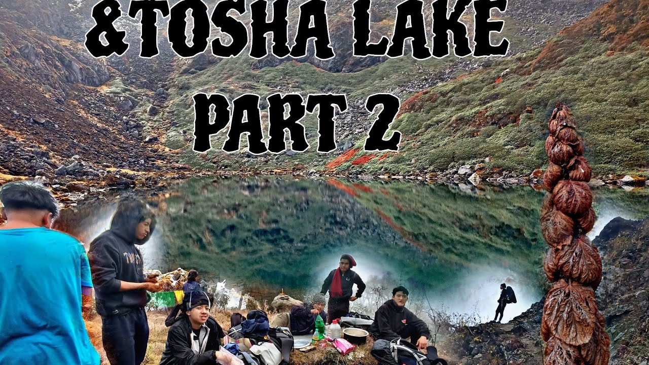 Tosar Lake & Naag Pokhari ||North Sikkim || Trekking Tosha Part 2 # ...